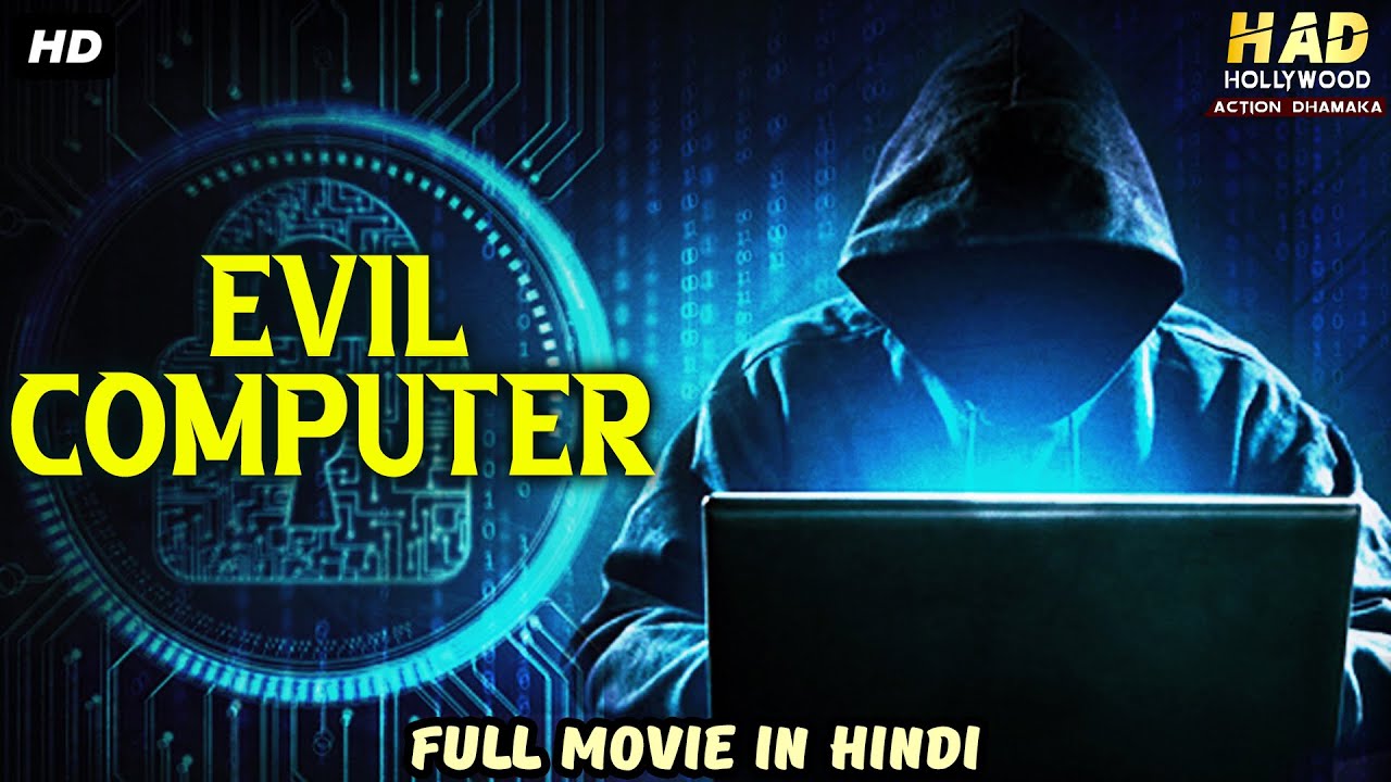 EVIL COMPUTER - Hollywood Action Movie Hindi | Hollywood Movies In ...